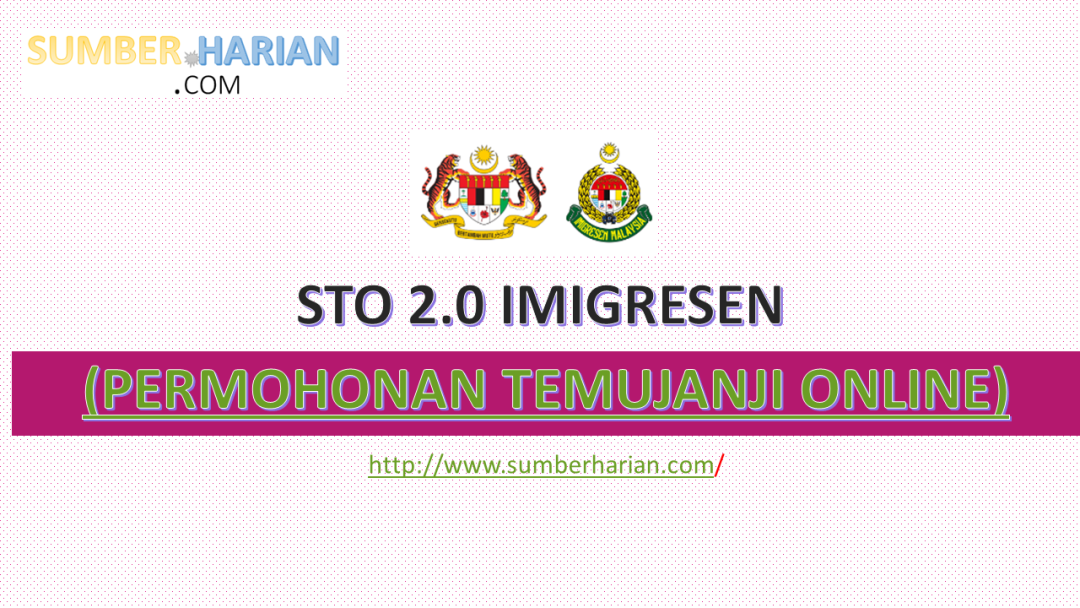 TEMUJANJI IMIGRESEN STO ONLINE & WAKTU OPERASI